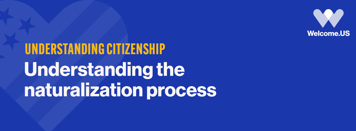 Welcome.US | Understanding the naturalization process